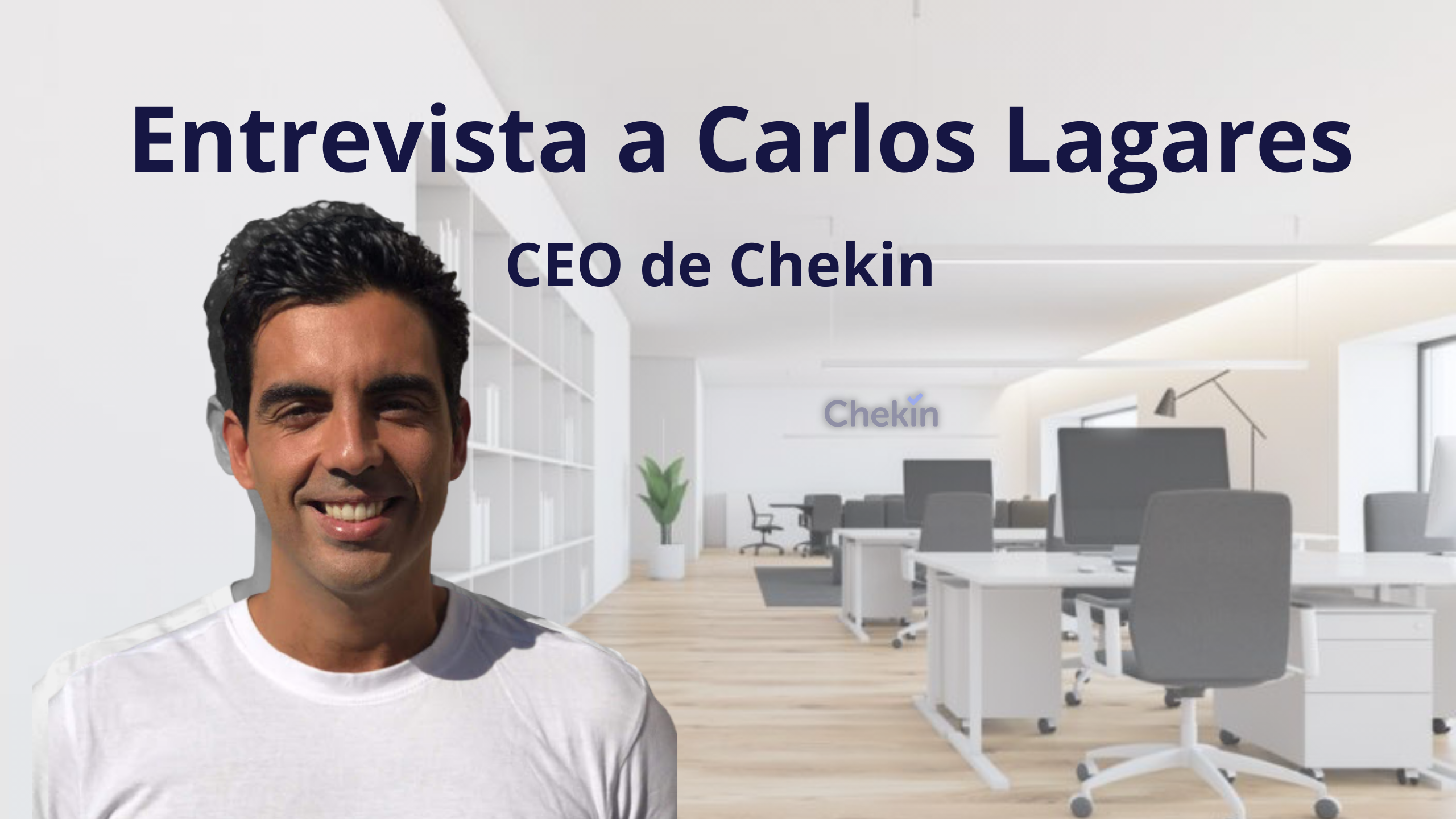 Carlos Lagares, CEO de Chekin para Business Insider